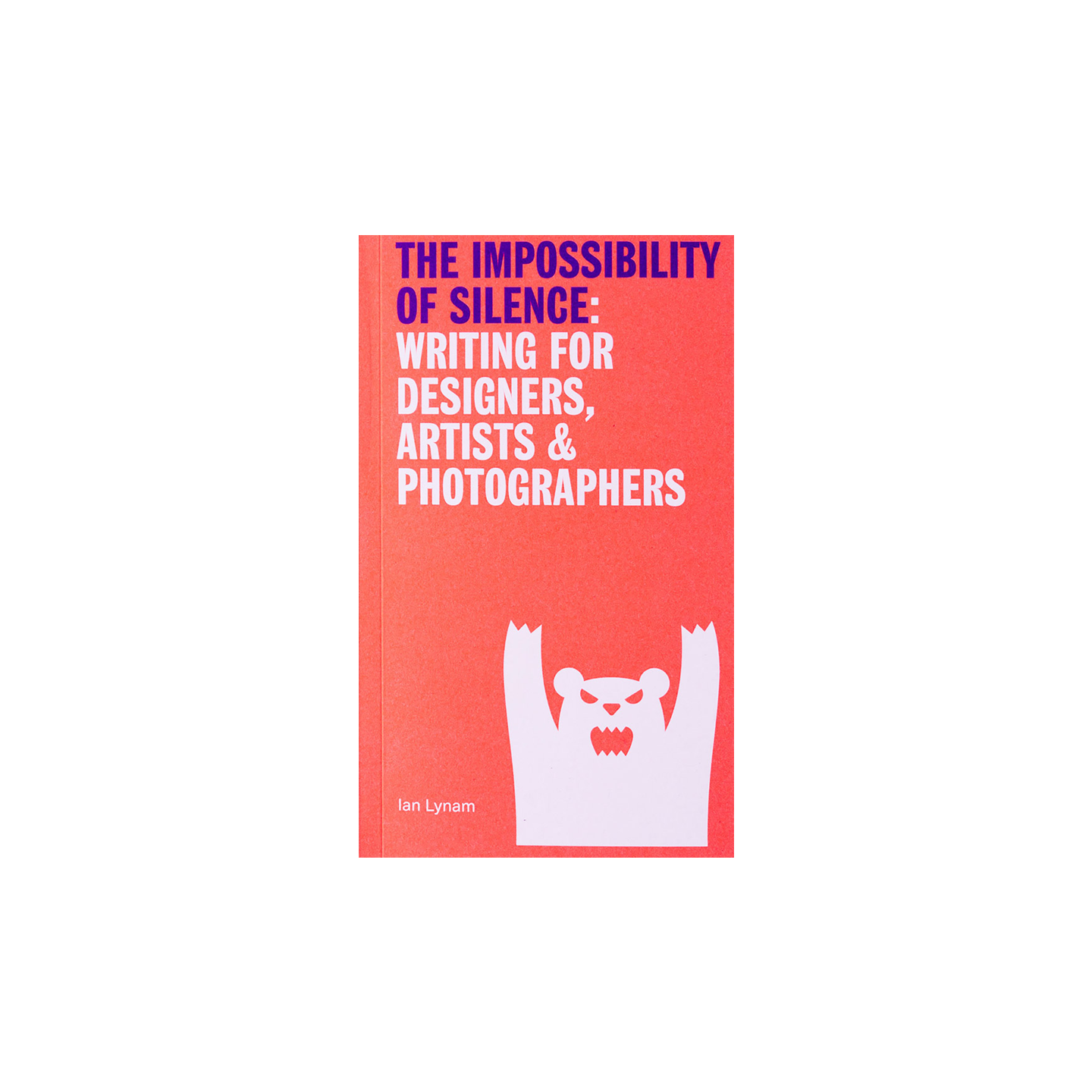 The Impossibility Of Silence: Writing For Designers | Topo: Paper & Post